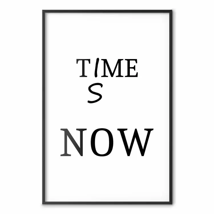 Cartaz O tempo é agora - slogan a preto sobre fundo branco - [product ...
